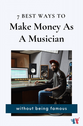 The 7 Best Ways To Make Money as a Musician Without Being Famous | Back ...