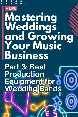 Mastering Weddings, Part 3: Best Production Equipment for Wedding Band ...